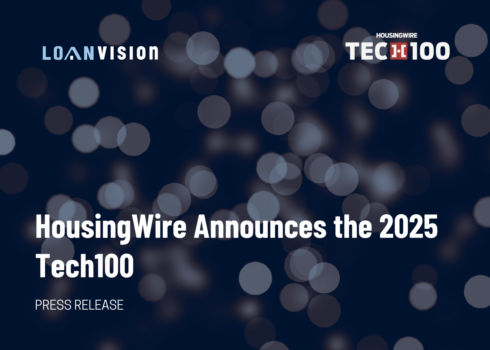 HousingWire Announces the 2025 Tech100 | Press Releases | Loan Vision